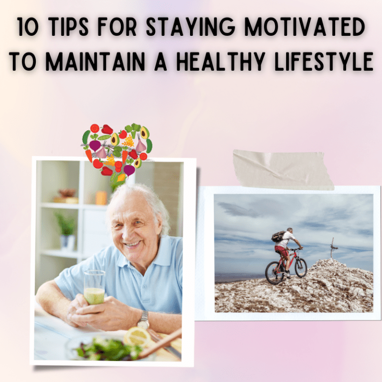 10 Tips For Staying Motivated To Maintain A Healthy Lifestyle