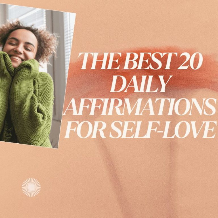 The Best 20 Daily Affirmations For Self-Love You Can Say
