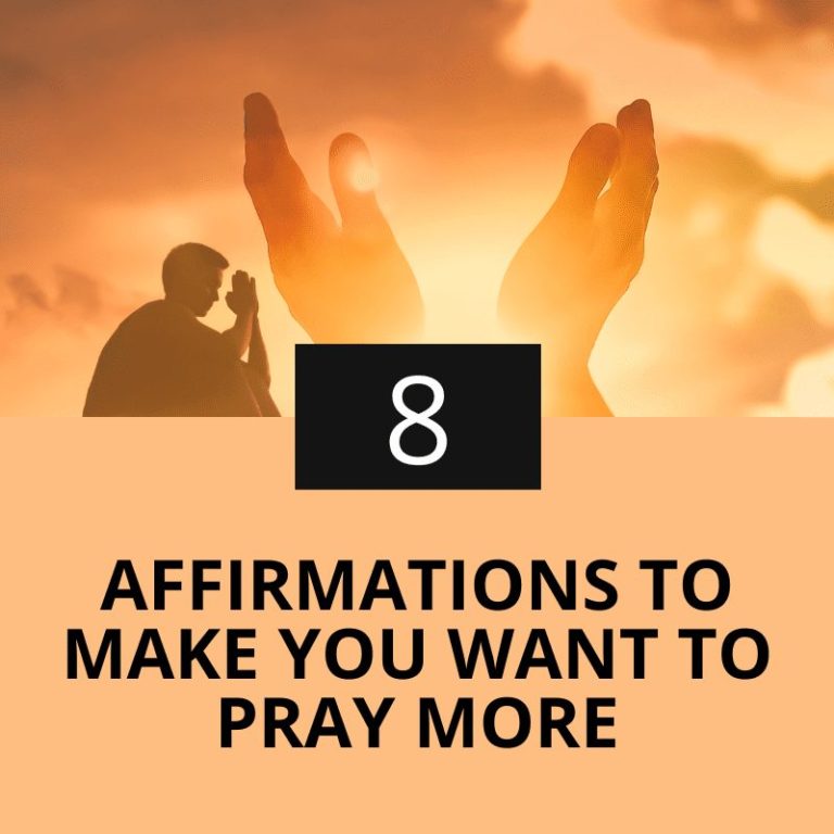 8 Affirmations That Will Make You Want To Pray More