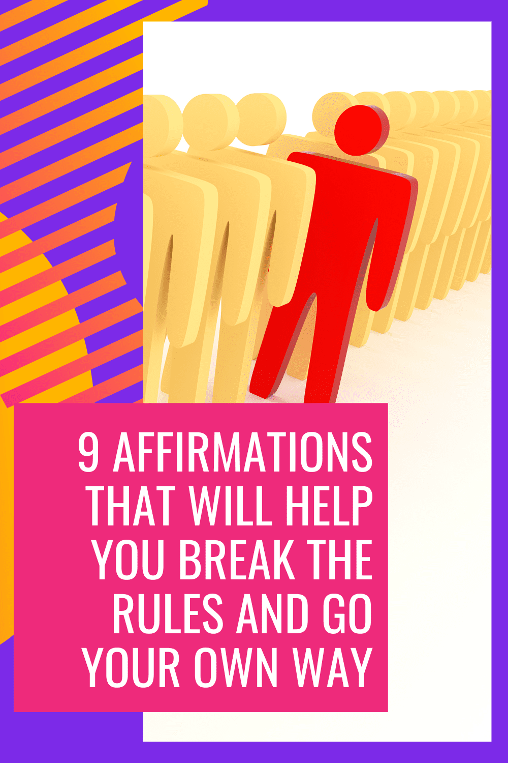 9 Affirmations That Will Help You Break The Rules And Go Your Own Way