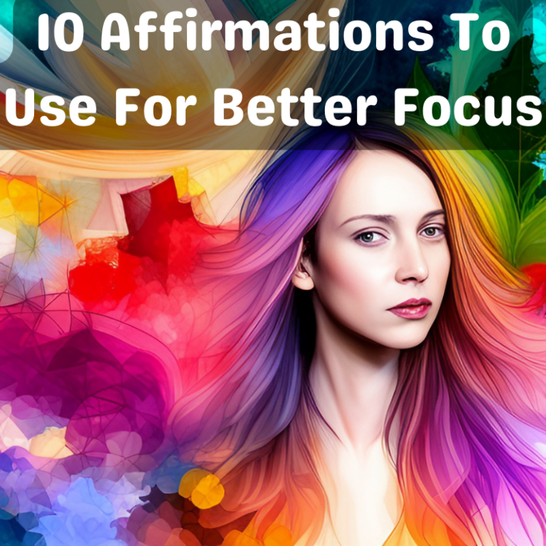 10 Affirmations To Use For Better Focus