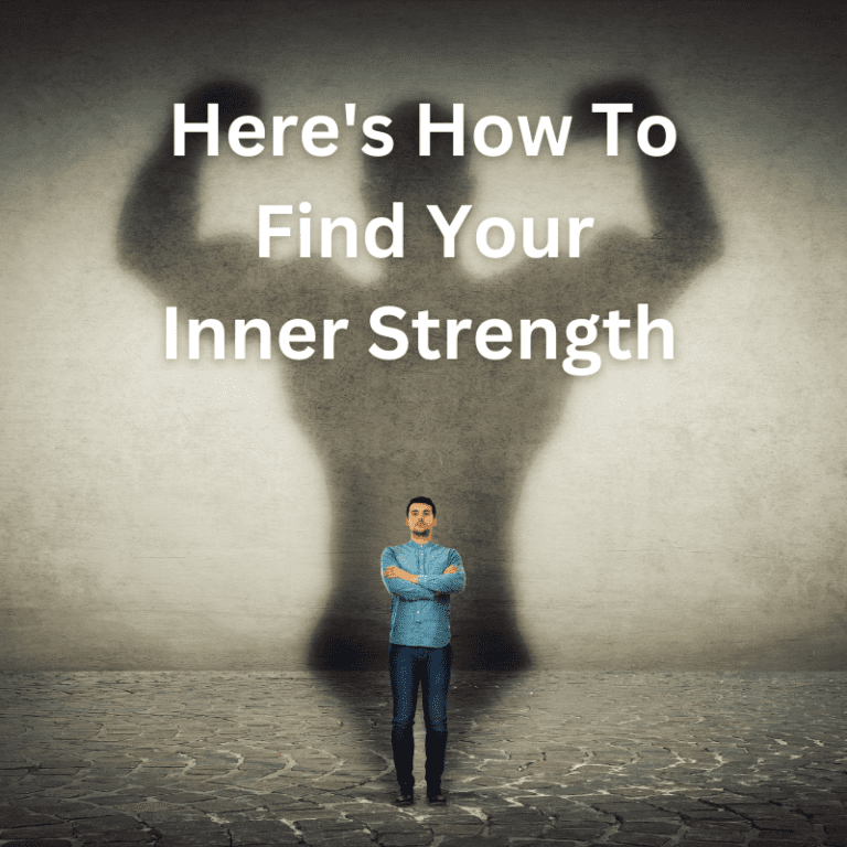 Here's How To Find Inner Strength (No Matter What's Going On)