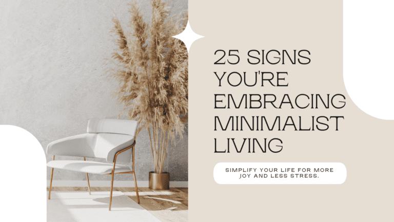 The Path To Less Is More: 25 Signs Of Embracing Minimalist Living