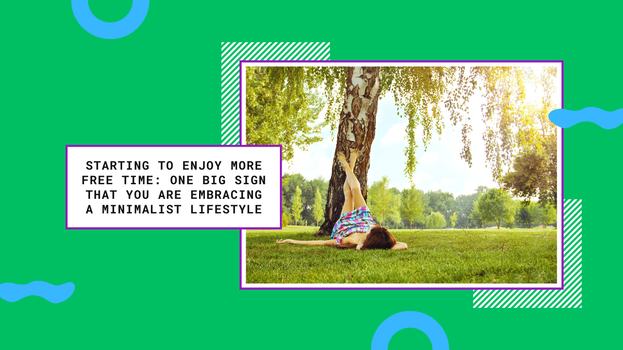 The Path To Less Is More: 25 Signs Of Embracing Minimalist Living