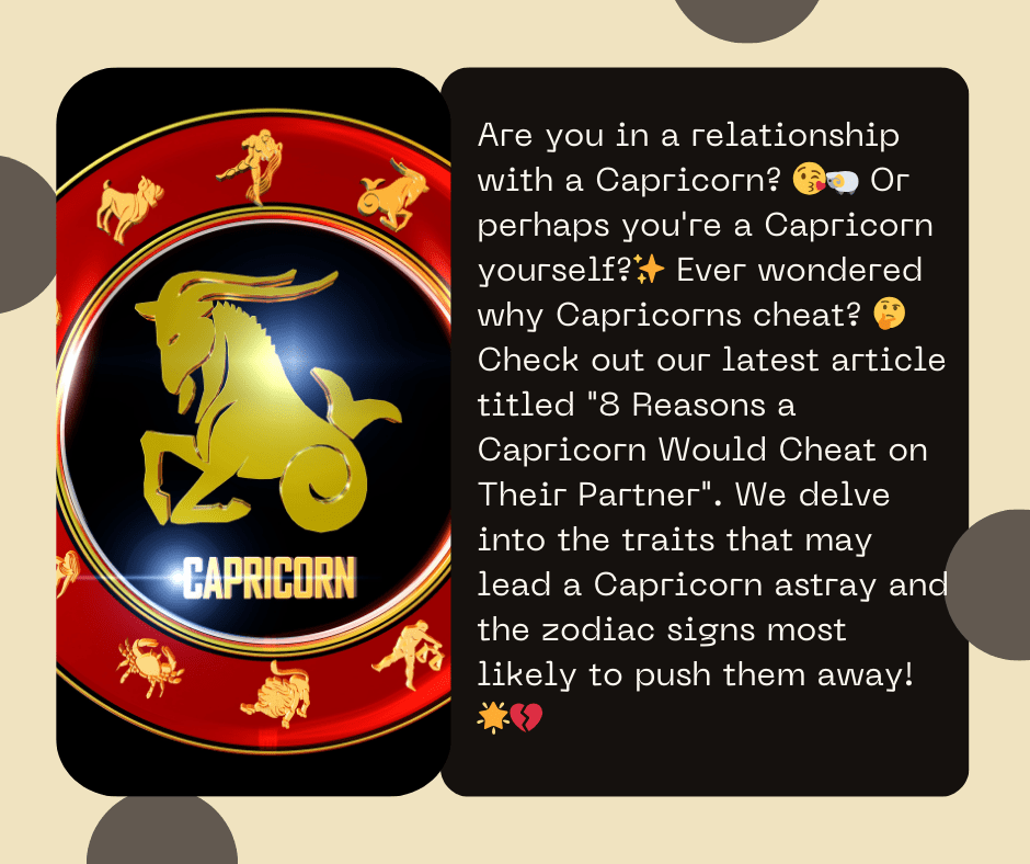 8 Reasons A Capricorn Would Cheat On Their Partner
