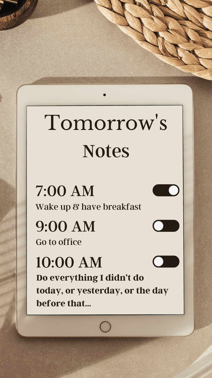 Drop The 'I'll Do It Tomorrow' Attitude And Get Things Done